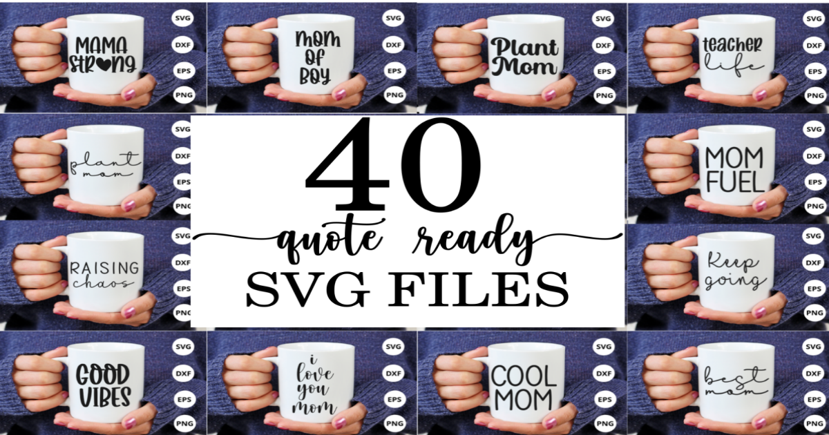 40 Cute Quote SVG Files for Silhouette Bundle · Creative Fabrica